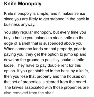 Knife Monopoly Knife monopoly is simple, and it makes sense since you ...