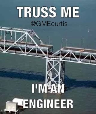 Truss memes. Best Collection of funny truss pictures on iFunny