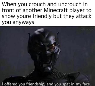 When you crouch and uncrouch in front of another Minecraft player to ...