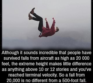Although it sounds incredible that people have survived falls from ...