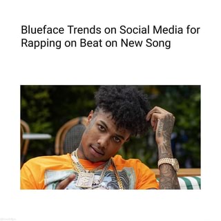 Blueface memes. Best Collection of funny blueface pictures on iFunny