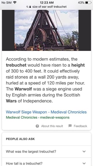 The largest trebuchet ever made was called 'War Wolf“ and, at -400ft ...