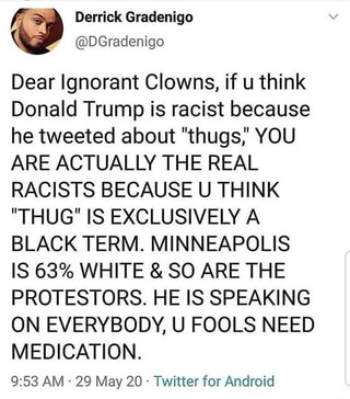 A Derrick Gradenigo Q @DGradenigo Dear Ignorant Clowns, if u think ...