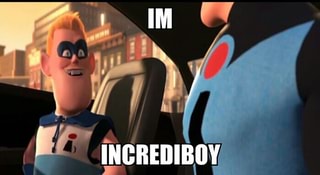 Incrediboy memes. Best Collection of funny incrediboy pictures on iFunny