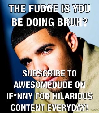 Fudge memes. Best Collection of funny fudge pictures on iFunny