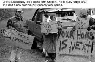 Looks suspimously like a scene form Oregon. This is Ruby Ridge 1992 ...