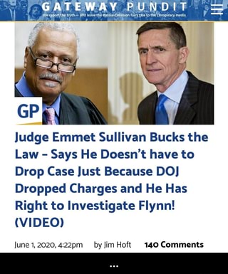 Judge Emmet Sullivan Bucks the Says He Doesn't have to Drop Case Just ...