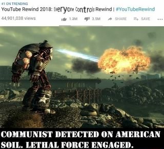 COMMUNIST DETECTED ON AMERICAN SOIL. LETHAL FORCE ENGAGED. - iFunny :)