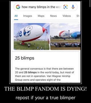 G how many blimps in the w All Images Maps News The general consensus ...