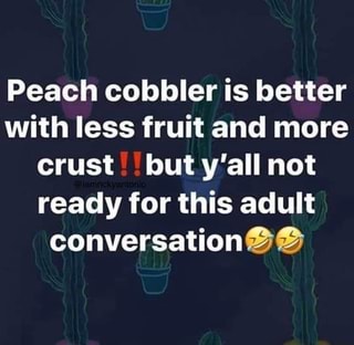 Peach Cobbler Memes