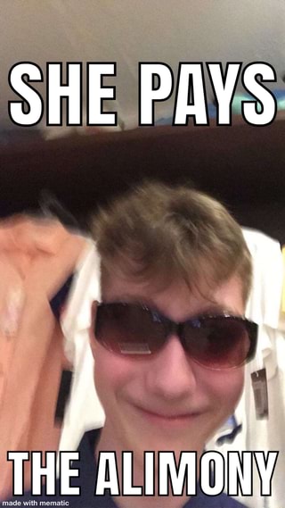 Alimony memes. Best Collection of funny alimony pictures on iFunny