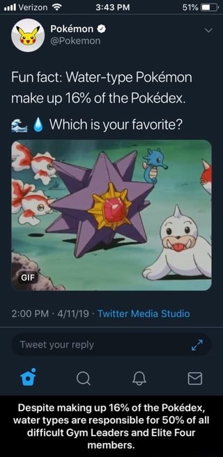 Ull Verizon ª:“ 3:43 PM 51% Kb Fun fact: Water-type Pokémon make up 16% ...