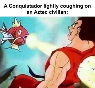 Conquistador memes. Best Collection of funny conquistador pictures on ...