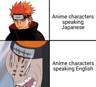 Anime chaIracters speaking Japanese Anime characters speaking English ...