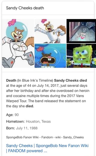 Sandy Cheeks death Death (In Blue Ink's Timeline) Sandy Cheeks died at ...