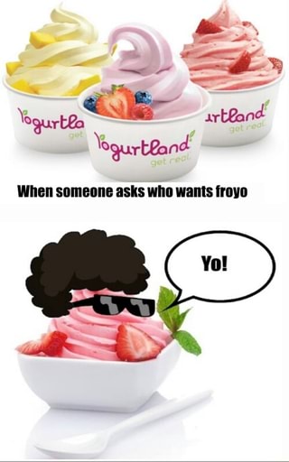 Froyo memes. Best Collection of funny froyo pictures on iFunny