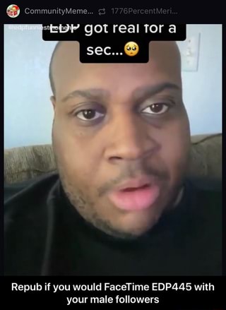 A got real Tor a Repub if you would FaceTime EDP445 with your male ...