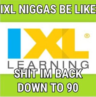 Ixl memes. Best Collection of funny ixl pictures on iFunny