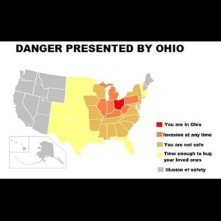 DANGER PRESENTED BY OHIO You are in Ohio Invasion at any time You are ...