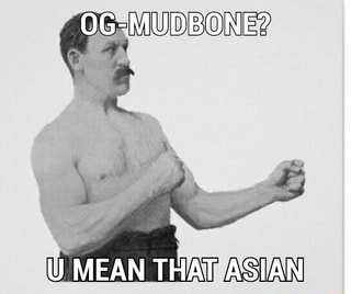 Mudbone memes. Best Collection of funny mudbone pictures on iFunny