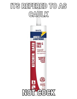 Caulking memes. Best Collection of funny caulking pictures on iFunny