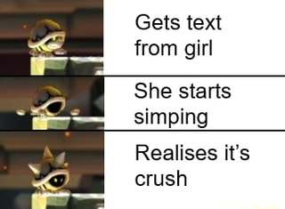 Gets text from girl She starts simping Realises it's crush - iFunny :)