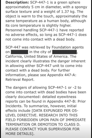 Description: SCP-447-1 is a green sphere approximately 5 cm in diameter ...