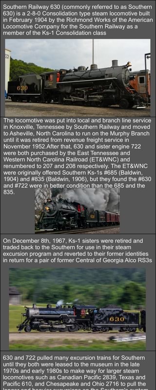 Southern Railway 630 (commonly referred to as Southern 630) is a 2-8-0 ...