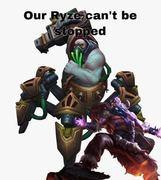 Ryze memes. Best Collection of funny ryze pictures on iFunny