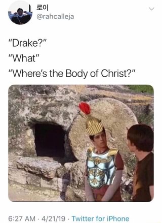 Drake where's Jesus - iFunny