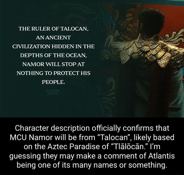 THE RULER OF TALOCAN, AN ANCIENT CIVILIZATION HIDDEN IN THE DEPTHS OF ...