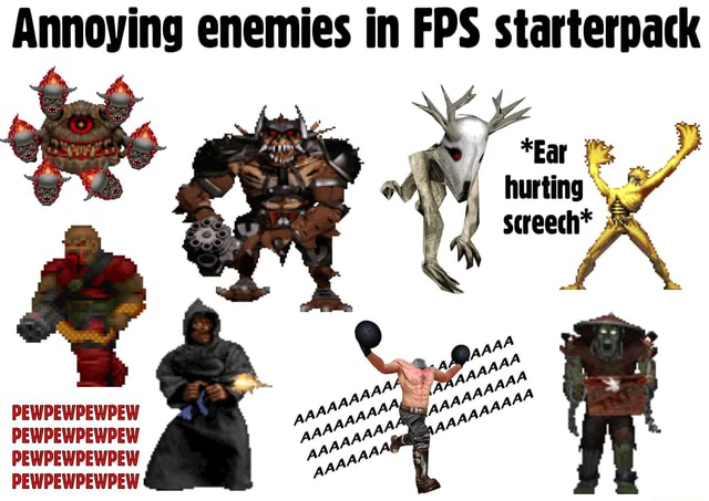 Annoying enemies in FPS starterpack "Ear hurting PEWPEWPEWPEW ...