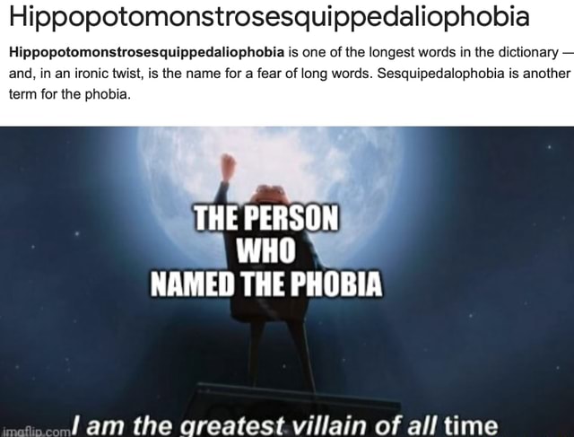 Hippopotomonstrosesquippedaliophobia ...