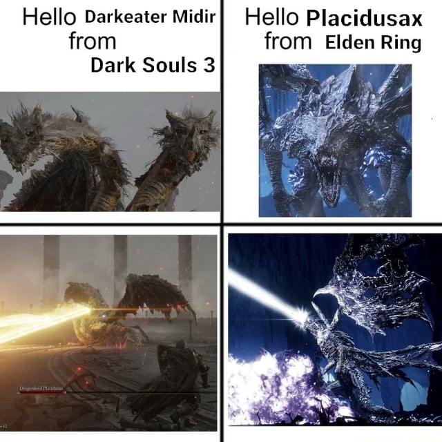 Hello Darkeater Midir} Hello Placidusax from from Elden Ring Dark Souls ...