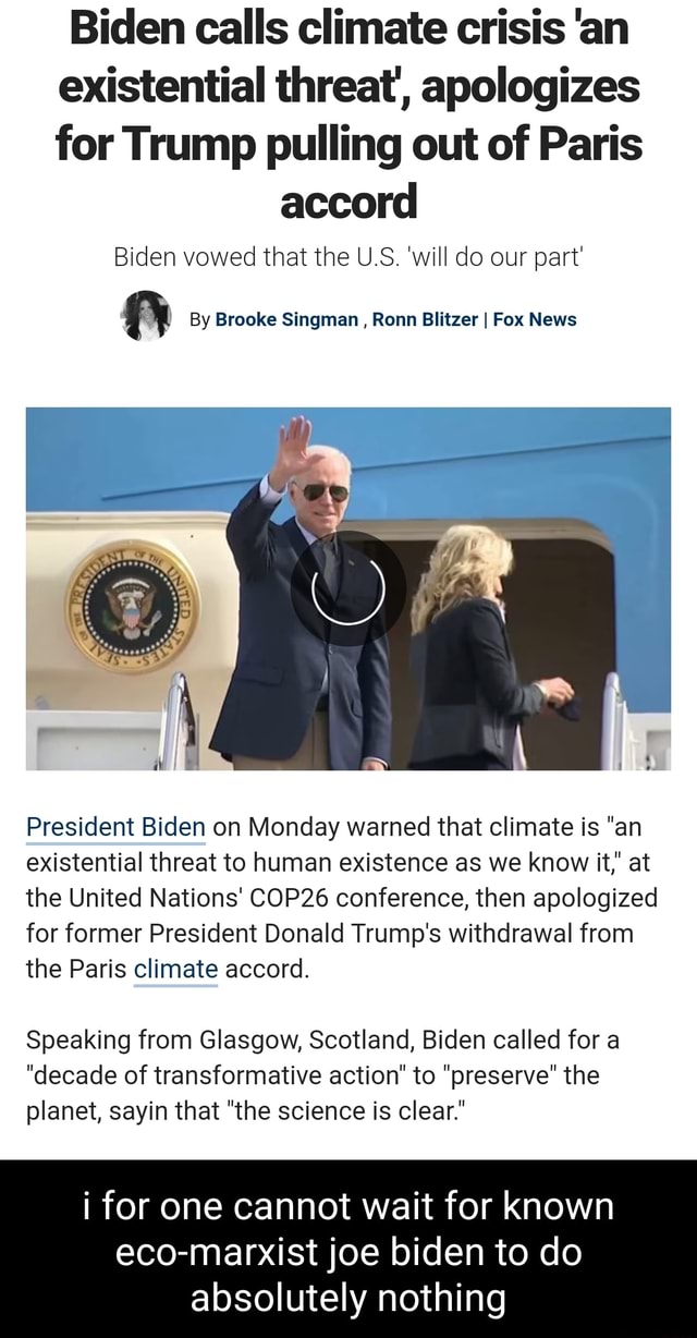 Biden calls climate crisis 'an existential threat', apologizes for ...