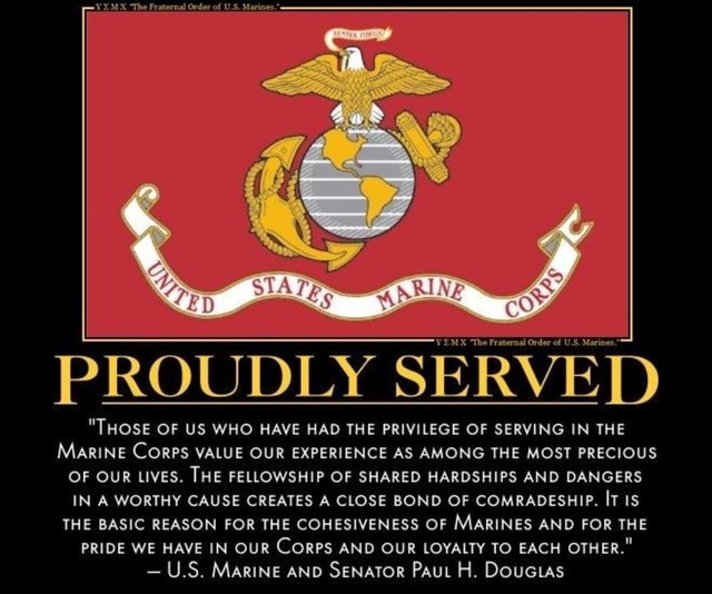 'Y EMX "The Fraternal Order of US Marines," The of US PROUDLY SERVED ...