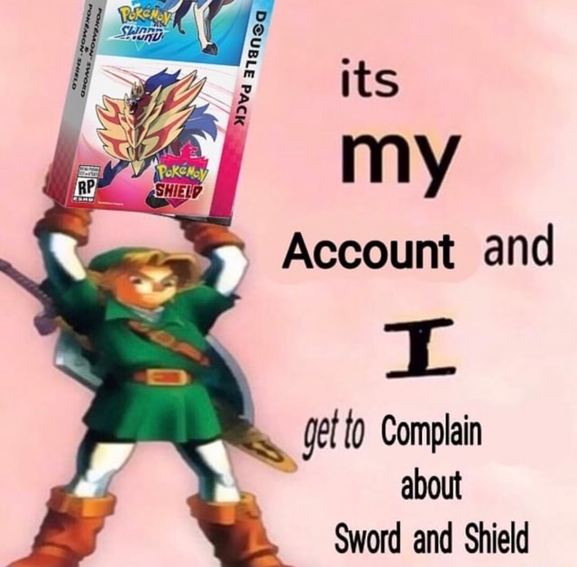 .. get to Complain " about Sword and Shield - iFunny