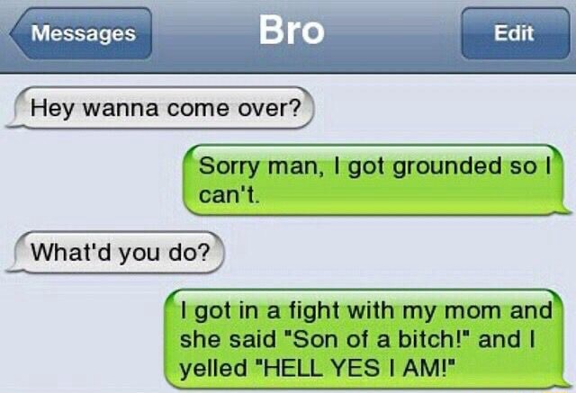 Messages Hey wanna come over? Sorry man, I got grounded so I can't ...