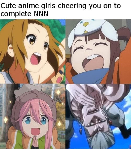 Cute anime girls cheering you on to complete NNN - iFunny