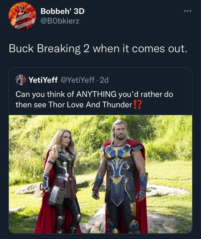 Bobbeh' @BObkierz Buck Breaking 2 when it comes out. Can you think of ...