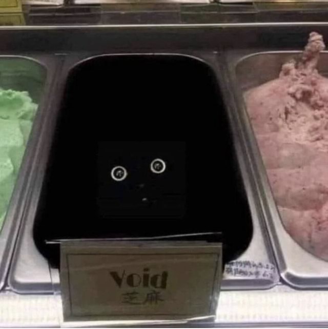 When you gaze into the void flavored ice cream - iFunny