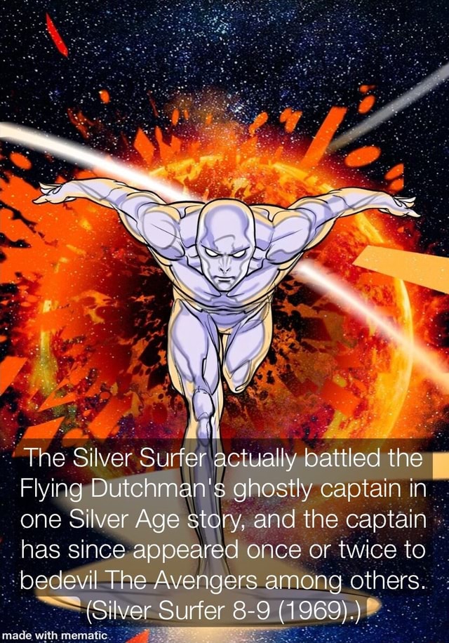 The Silver Surfer actually battled the Flying made with Dutchman's ...