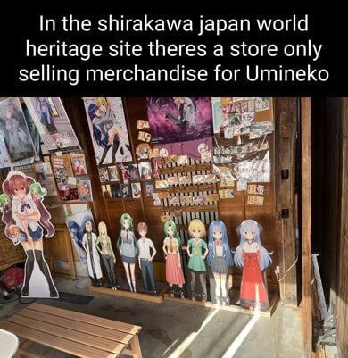 In the shirakawa japan world heritage site theres a store only selling ...