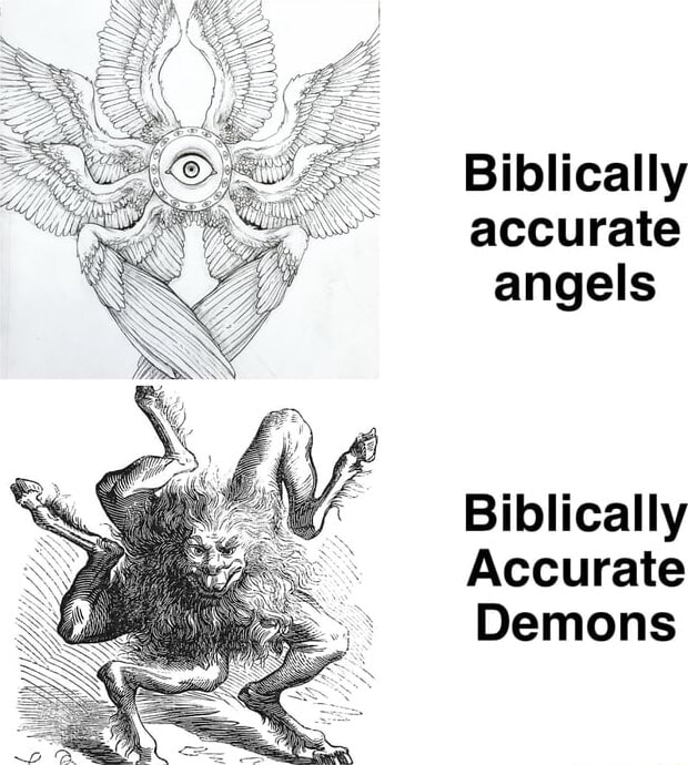 Biblically accurate angels Biblically Accurate Demons - iFunny