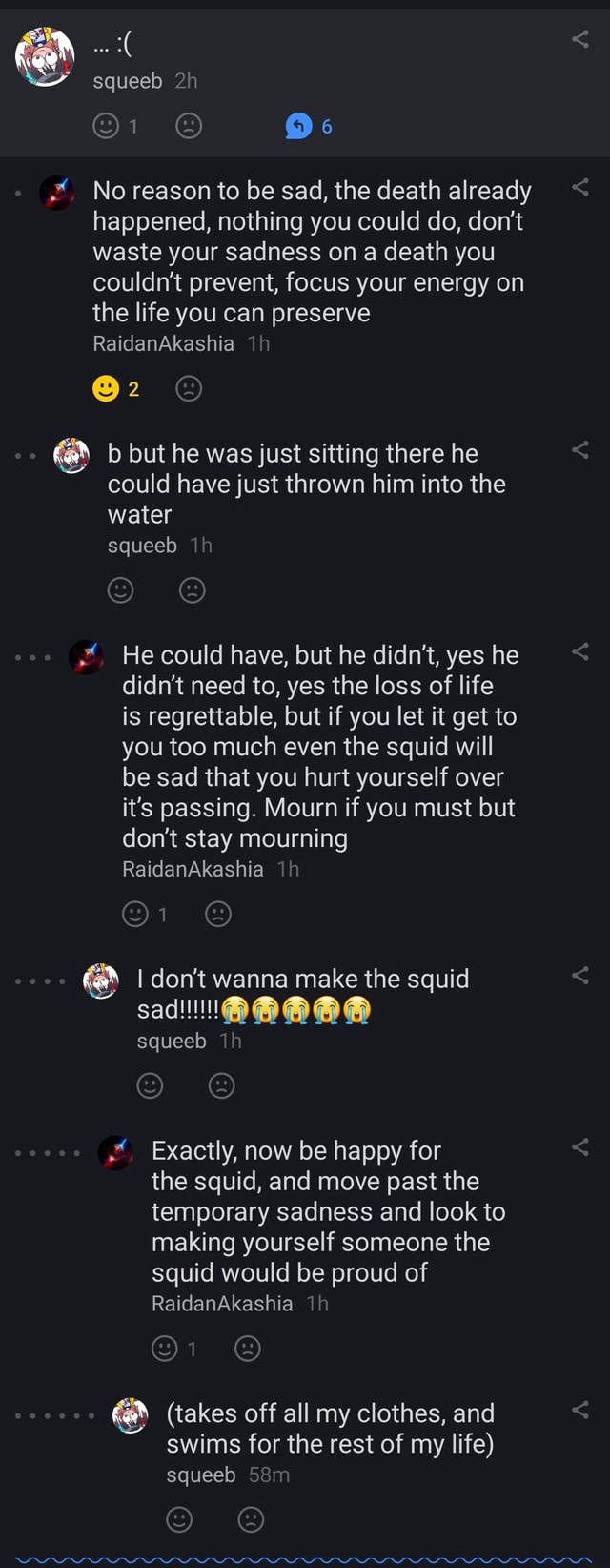 Squeeb No reason to be sad, the death already happened, nothing you ...
