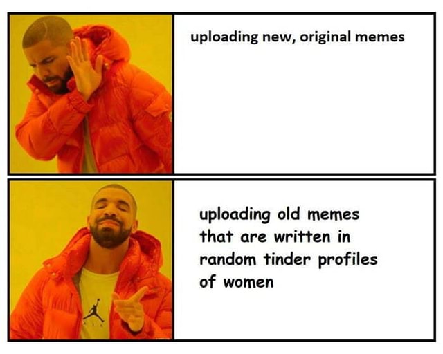 Uploading original uploading old memes that are written in random ...