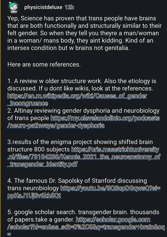 Yep, Science has proven that trans people have brains that are both ...