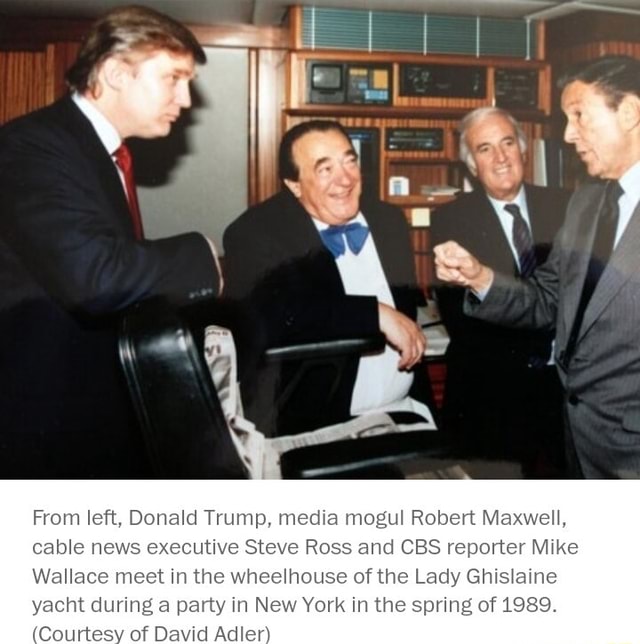 From left, Donald Trump, media mogul Robert Maxwell, cable news ...