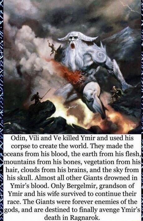 Odin, Vili and Ve killed Ymir and used his corpse to create the world ...