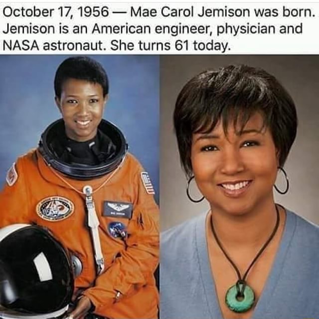 October 17, 1956 -- Mae Carol Jemison was born. Jemison is an American ...